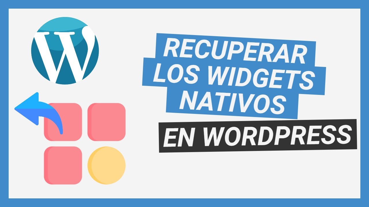 Cómo recuperar los Widgets Clásicos de WordPress - Tutorial plugin ...