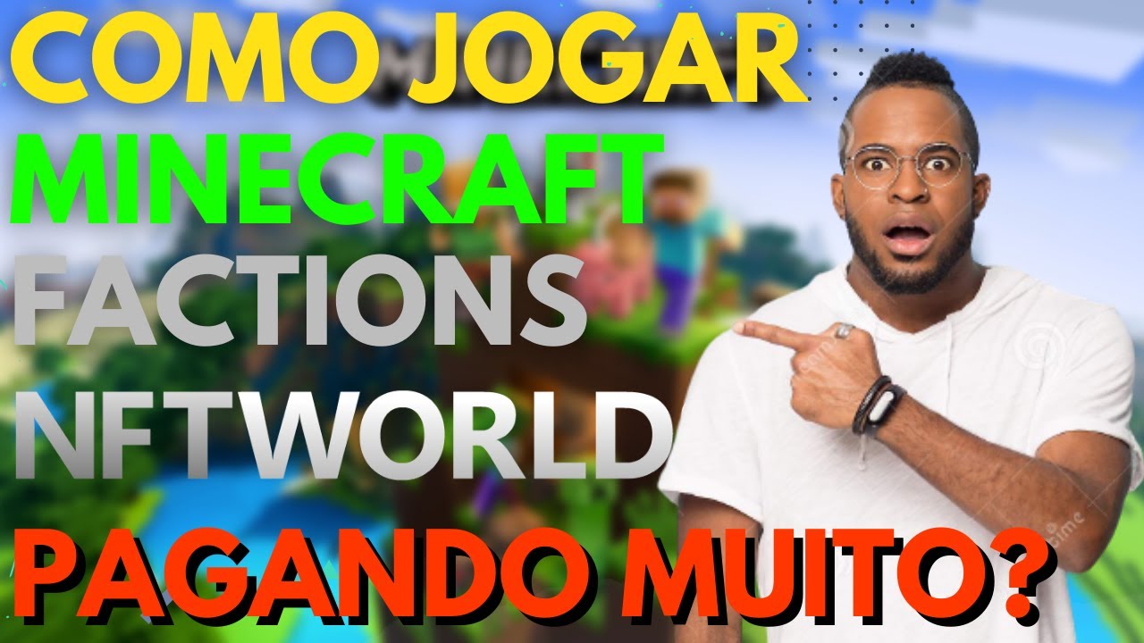 APRENDA COMO JOGAR NFT WORLDS FACTIONS MINECRAFT - PAGANDO MUITO ...