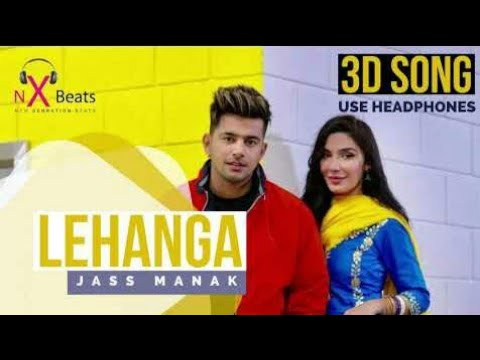 Lehanga – Jass Manak | Mainu Lehenga Laide 3D Audio song 2020 - YouTube
