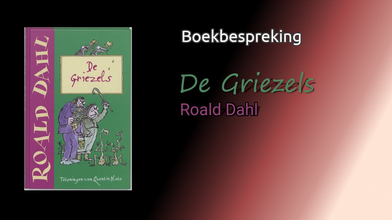 Boekbespreking: De griezels - Roald Dahl - YouTube