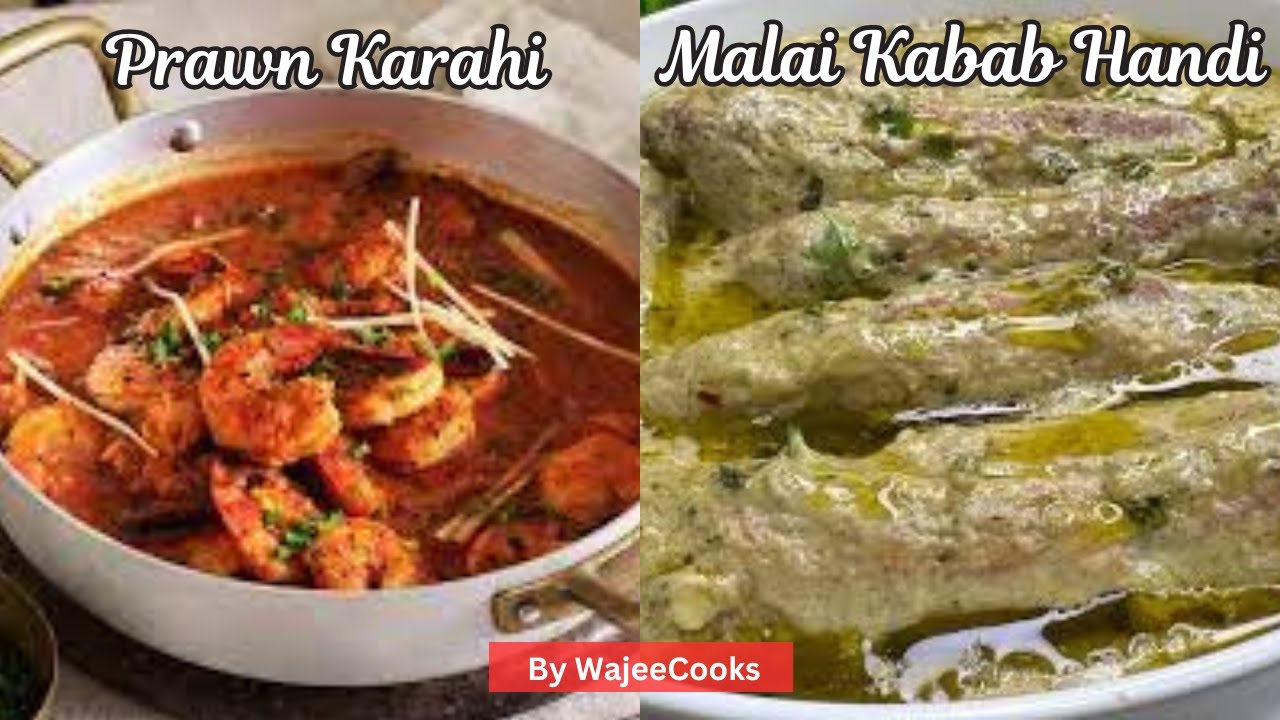 The Best And Delicious Prawn Karahi And Seekh Malai Kabab Handi Recipe ...