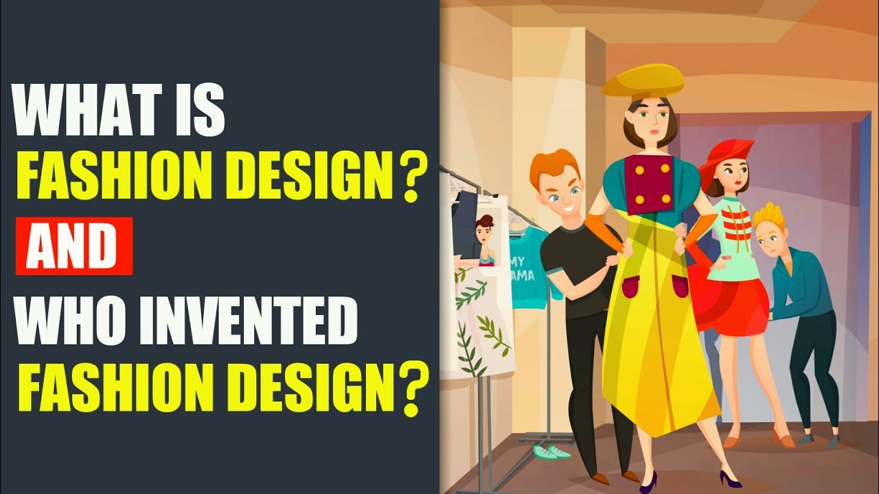 What is Fashion Design? Who invented it? | Introduction to Fashion ...