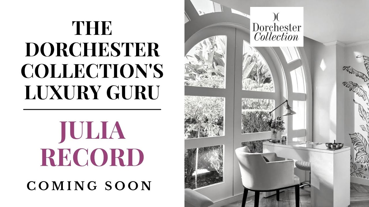 Insider Secrets to Marketing Luxury Hotels: Julia Record, Dorchester ...