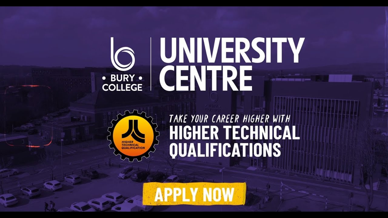Higher Technical Qualifications at Bury College University Centre - YouTube