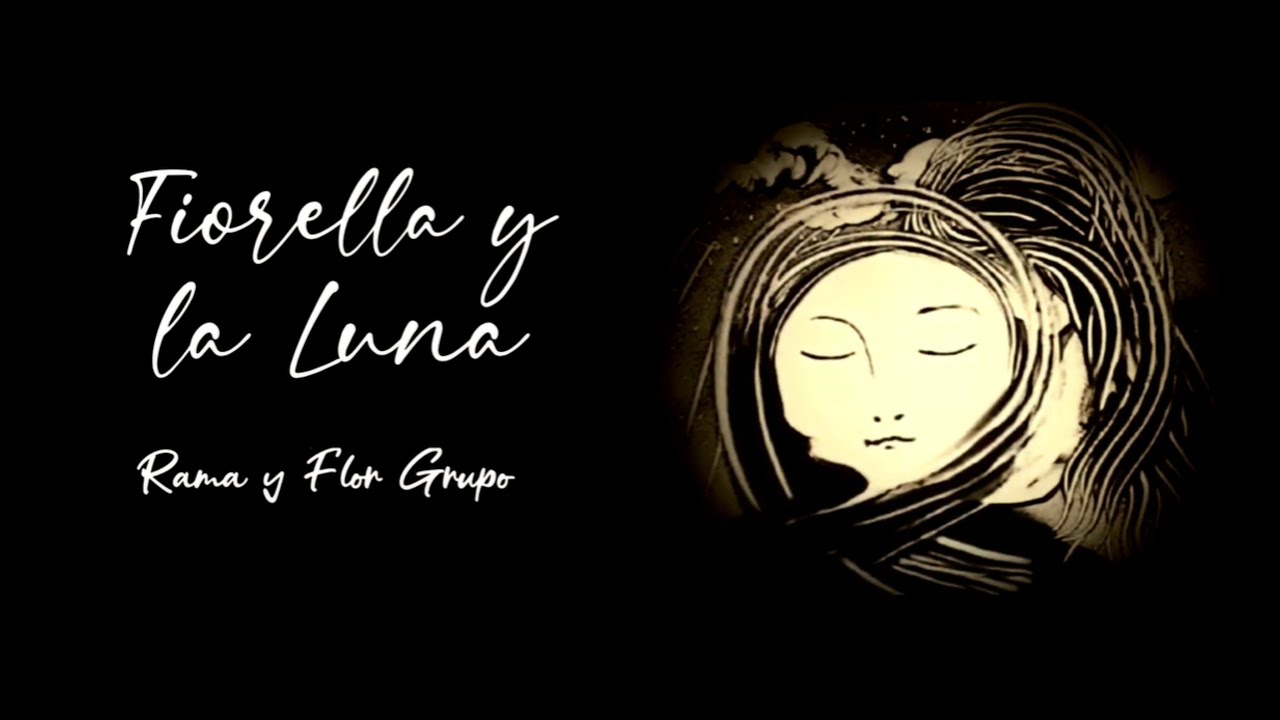 Rama y Flor GRUPO - Fiorella y la Luna - YouTube