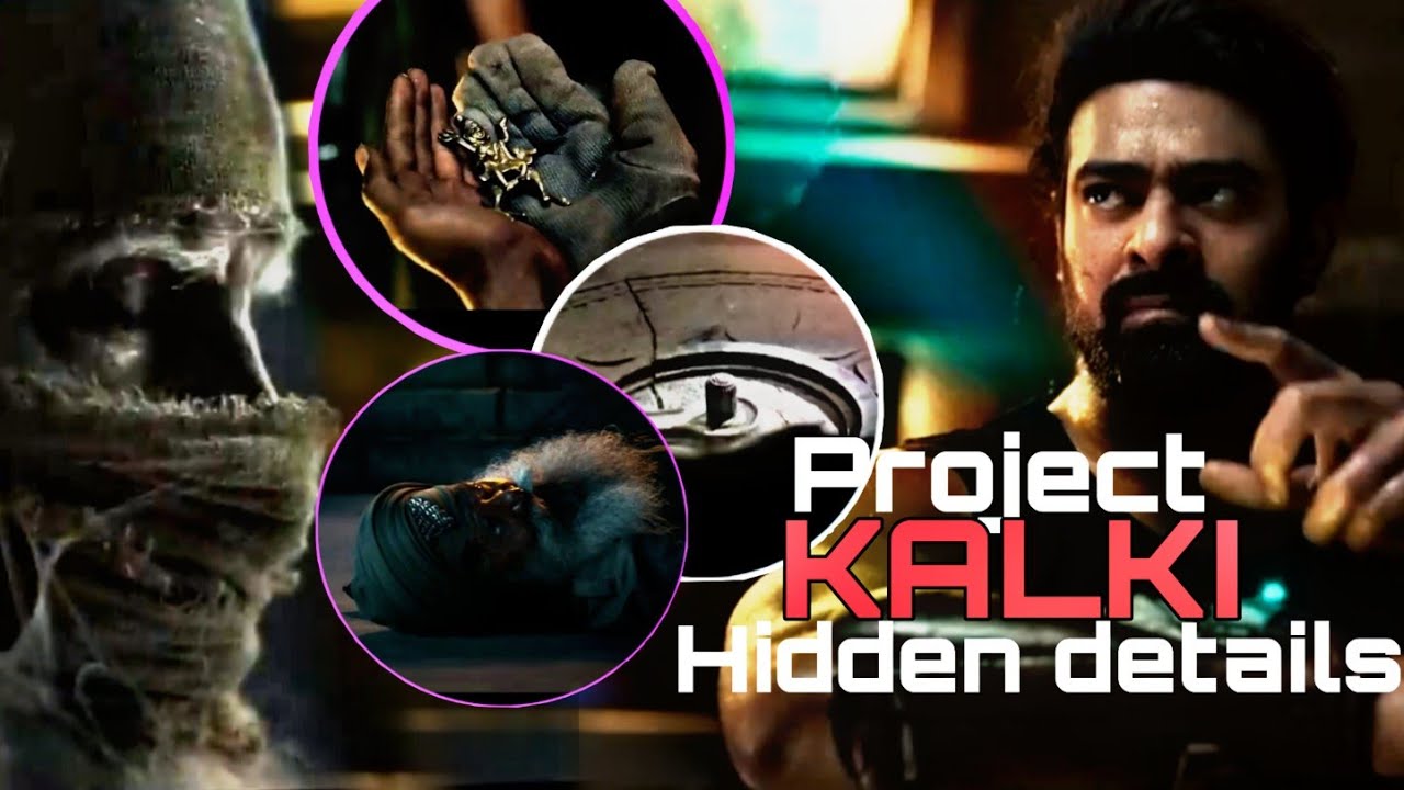 7 Project kalki hidden details | Project k 2898 Ad - YouTube