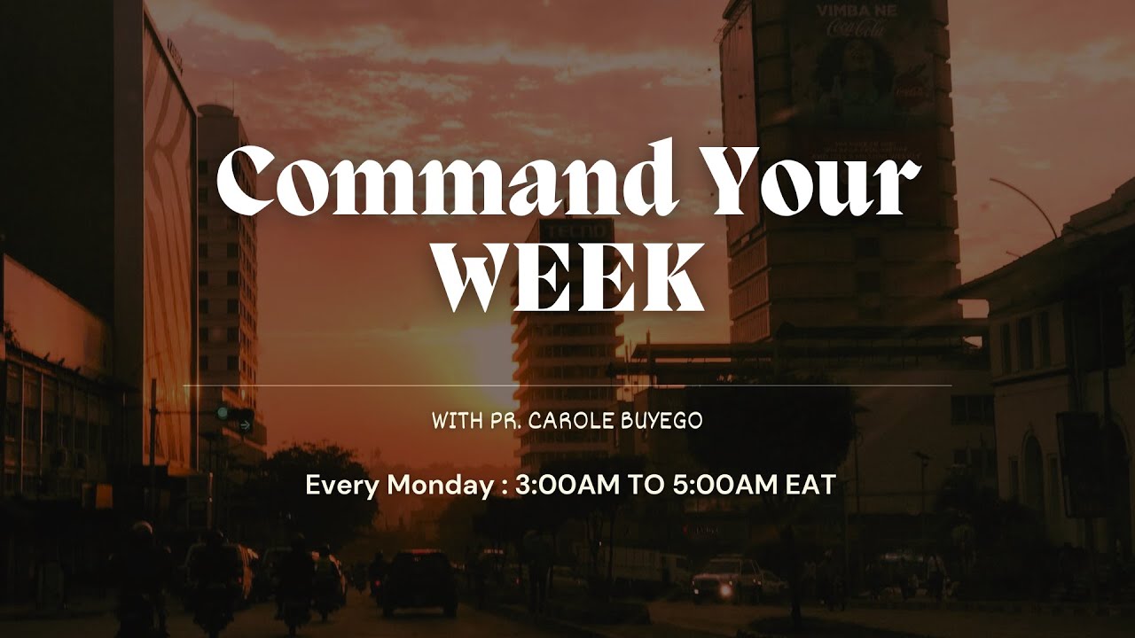COMMAND YOUR WEEK with PR. CAROLE BUYEGO - YouTube
