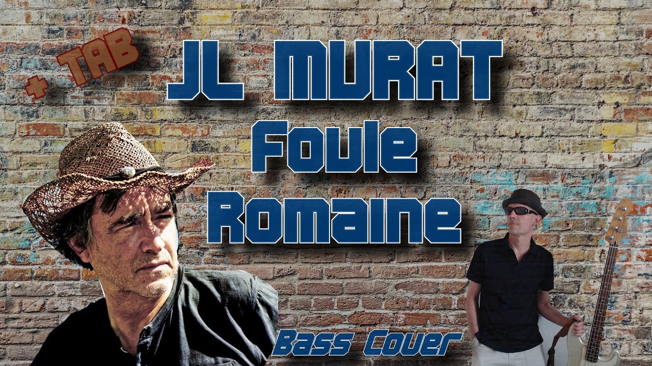 Jean-Louis MURAT -Foule Romaine- Bass Cover+Tab - YouTube