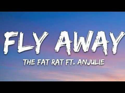 The Fat Rat - Fly Away (Lyrics) feat. Anjulie *Come and fly with me