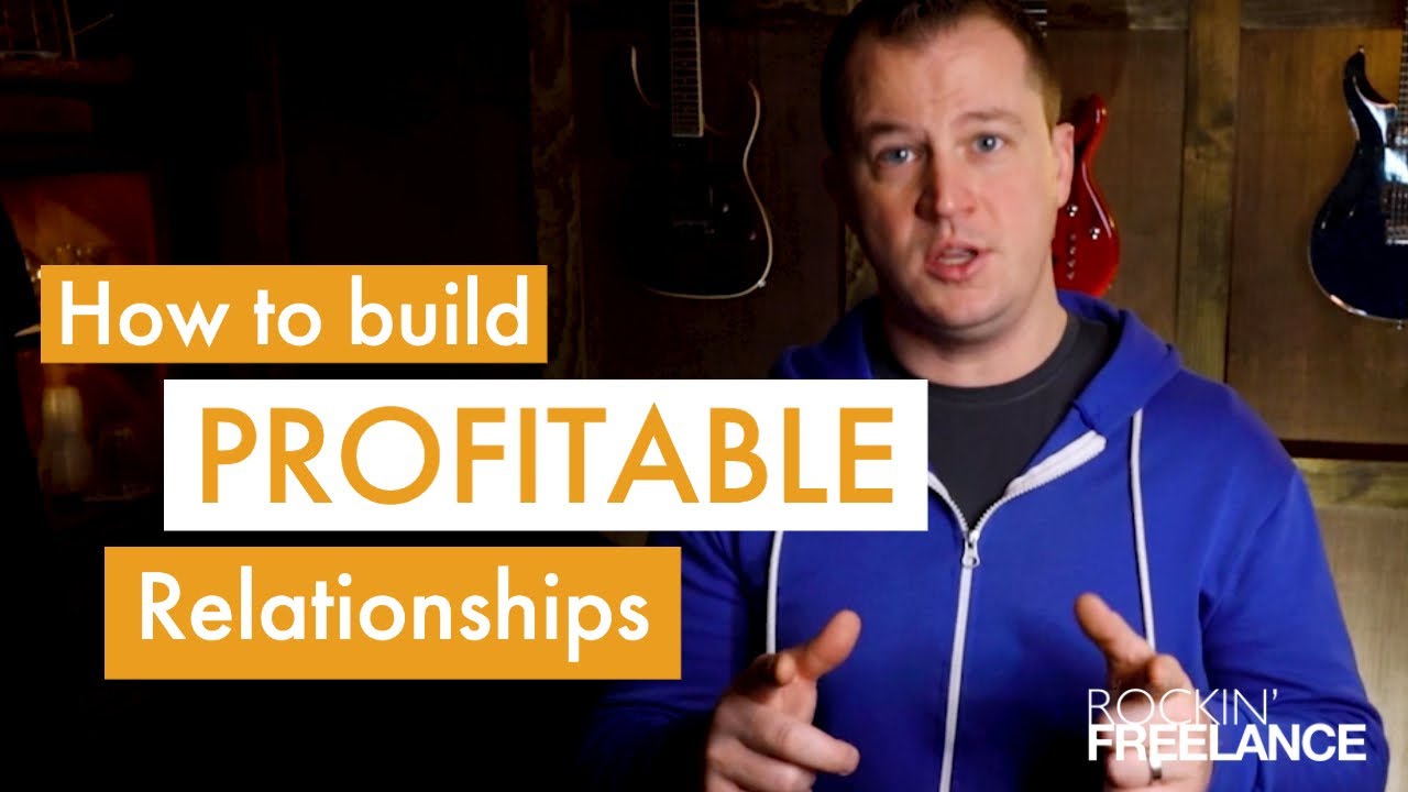 How to build PROFITABLE relationships with your #freelancing Clients ...