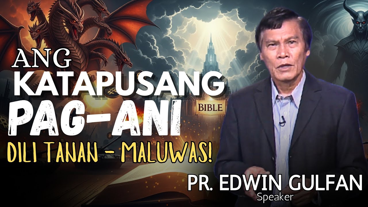 Ang KATAPUSANG PAG-ANI (DILI TANAN — MALUWAS!) - Pastor Edwin Gulfan ...