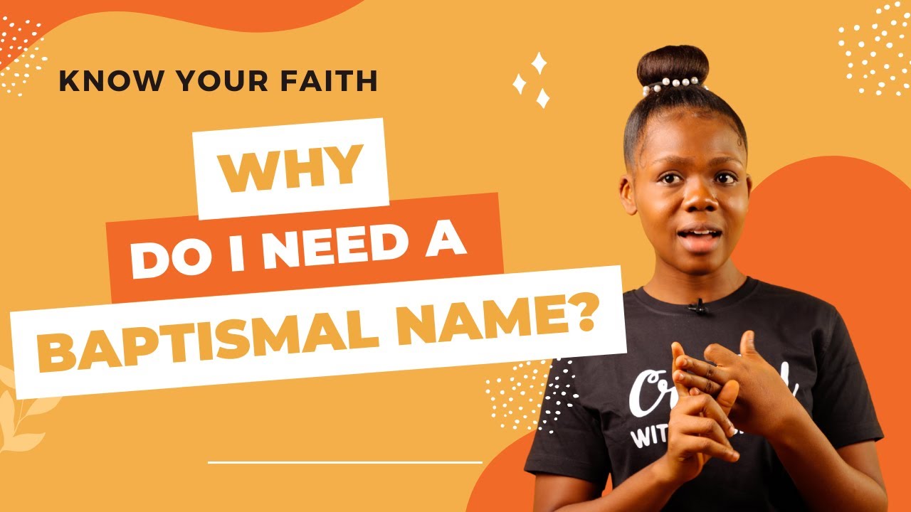WHY TAKE A BAPTISMAL NAME - YouTube