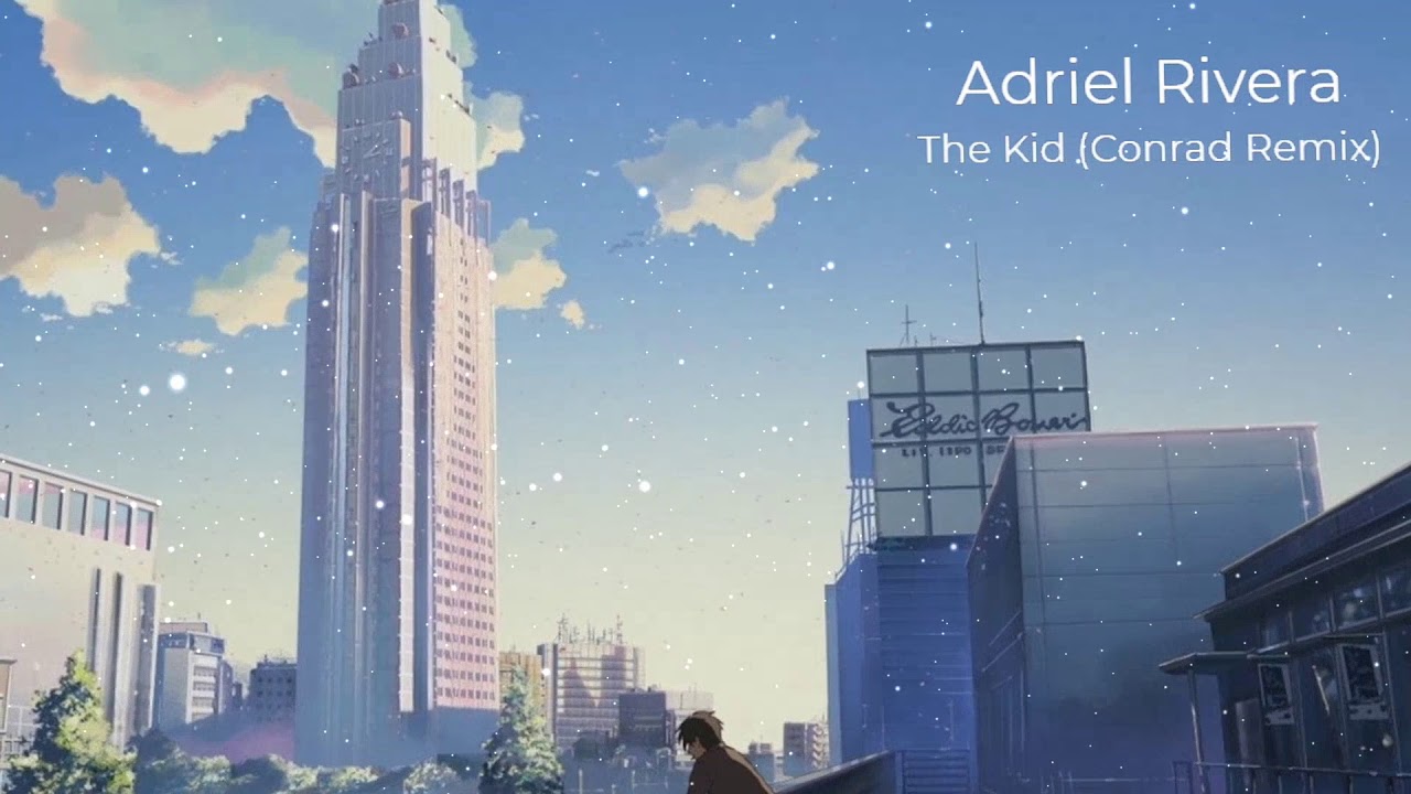 Adriel Rivera - The Kid (Conrad Remix) - YouTube