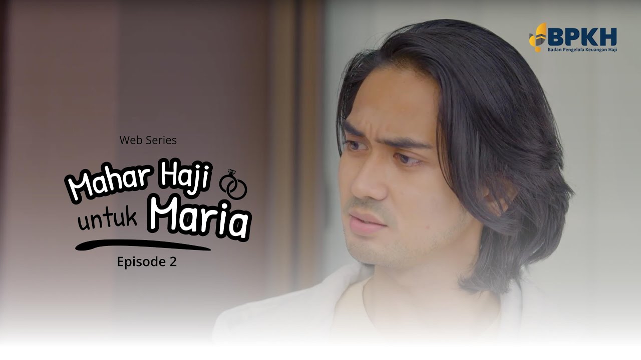 MAHAR HAJI UNTUK MARIA EPS 2 - WEB SERIES INSPIRASI - YouTube