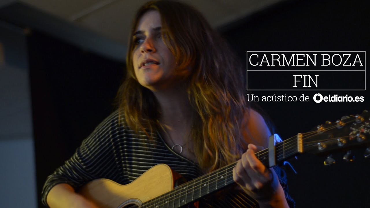 Carmen Boza - 'Fin' | Un acústico de eldiario.es - YouTube