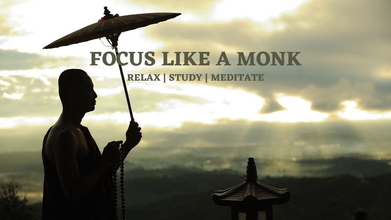 Reach focus levels of a Buddhist Monk | Relax, Study, Sleep, Relieve ...