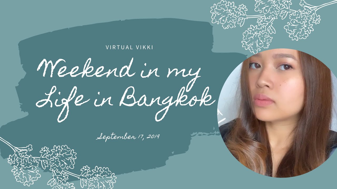 A Weekend in my Bangkok Life 🍷 | Virtual Vikki - YouTube