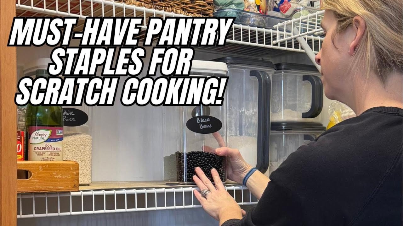 Pantry Staples for Scratch Cooking Essential Ingredients for a Homemade ...