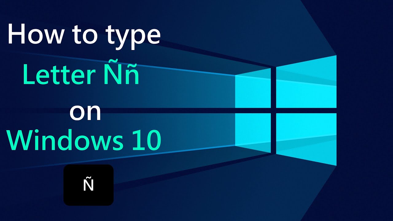 How to type Ñ on Windows 10 - YouTube