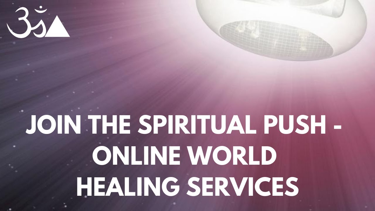 Join the Spiritual Push - Online World Healing Services - YouTube