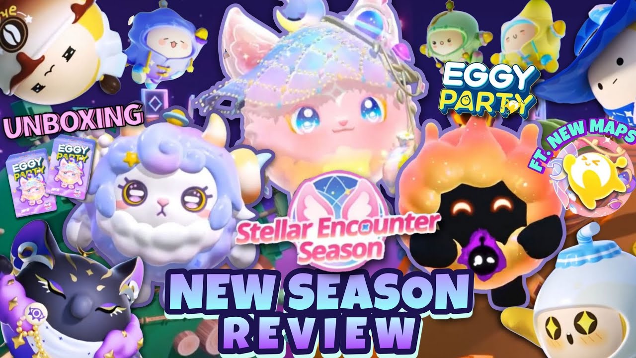 EGGY PARTY | NEW SEASON STELLAR ENCOUNTER REVIEW + UNBOXING MYSTERY BOX ...