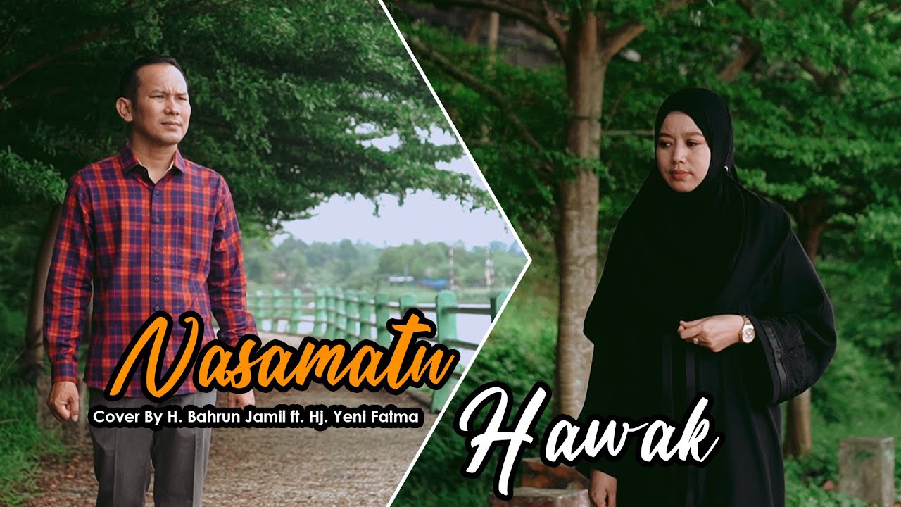 NASAMATU HAWAK - H. Bahrun Jamil ft. Hj. Yeni Fatma (COVER) - YouTube