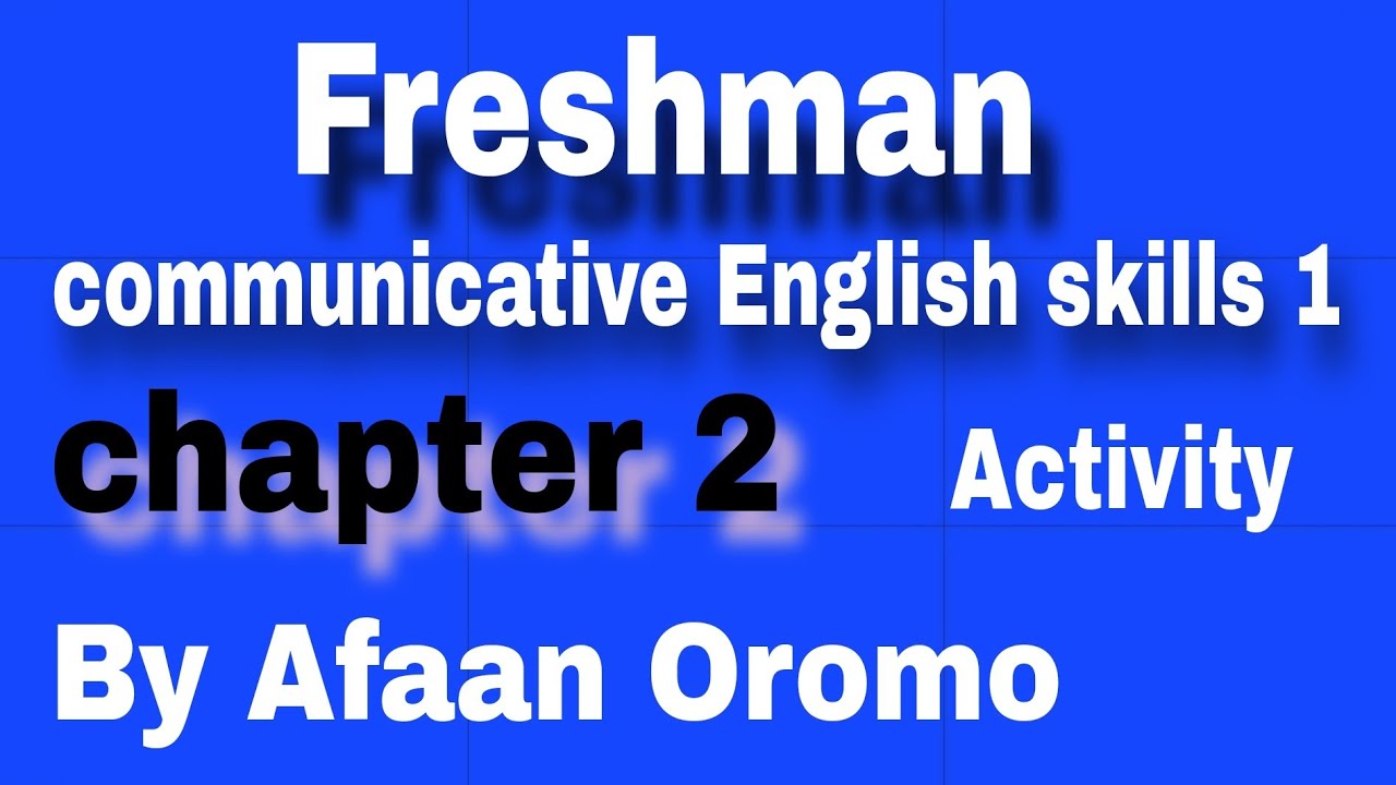 communicative English Freshman Course skill 1 chapter 2 by afaan Oromo ...