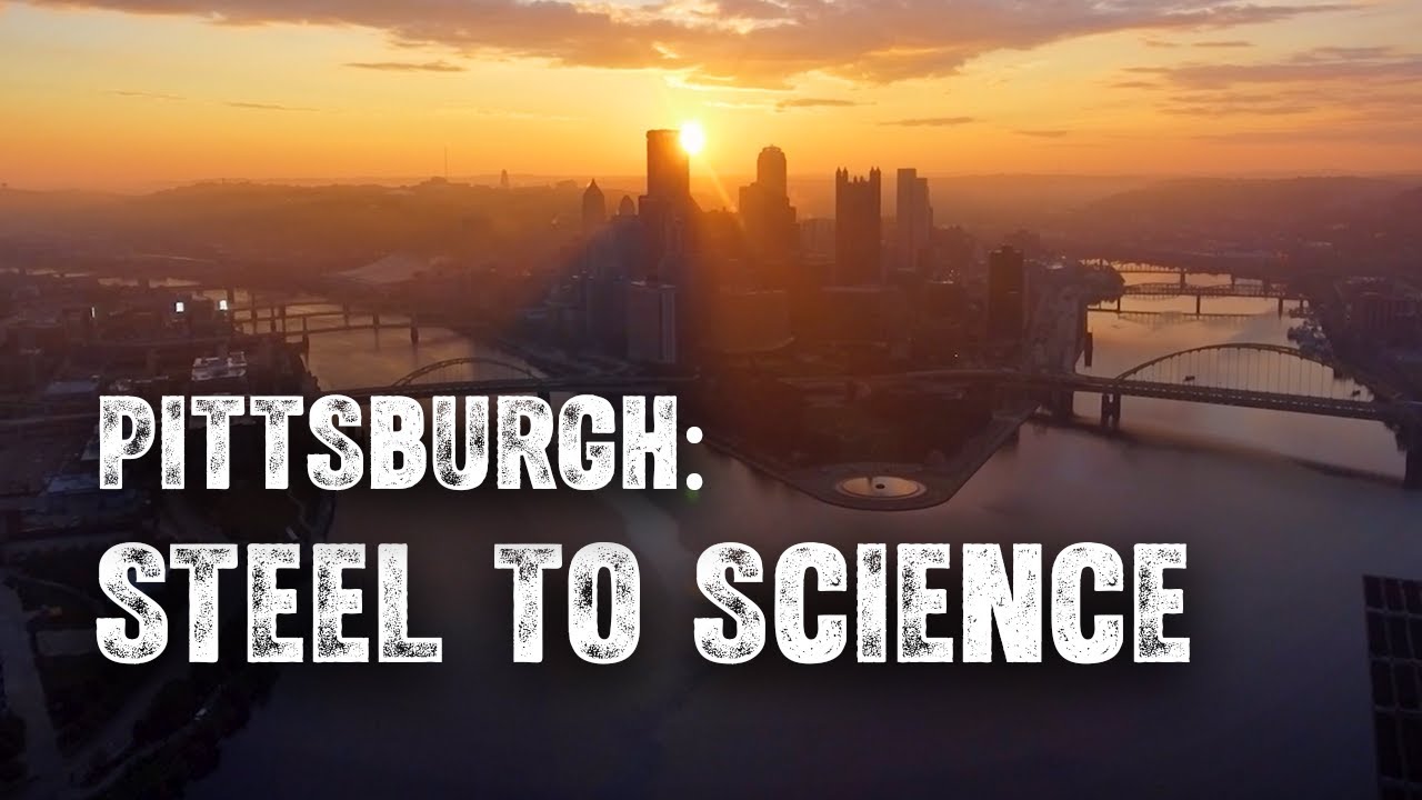Pittsburgh: Steel to Science | Full Documentary - YouTube