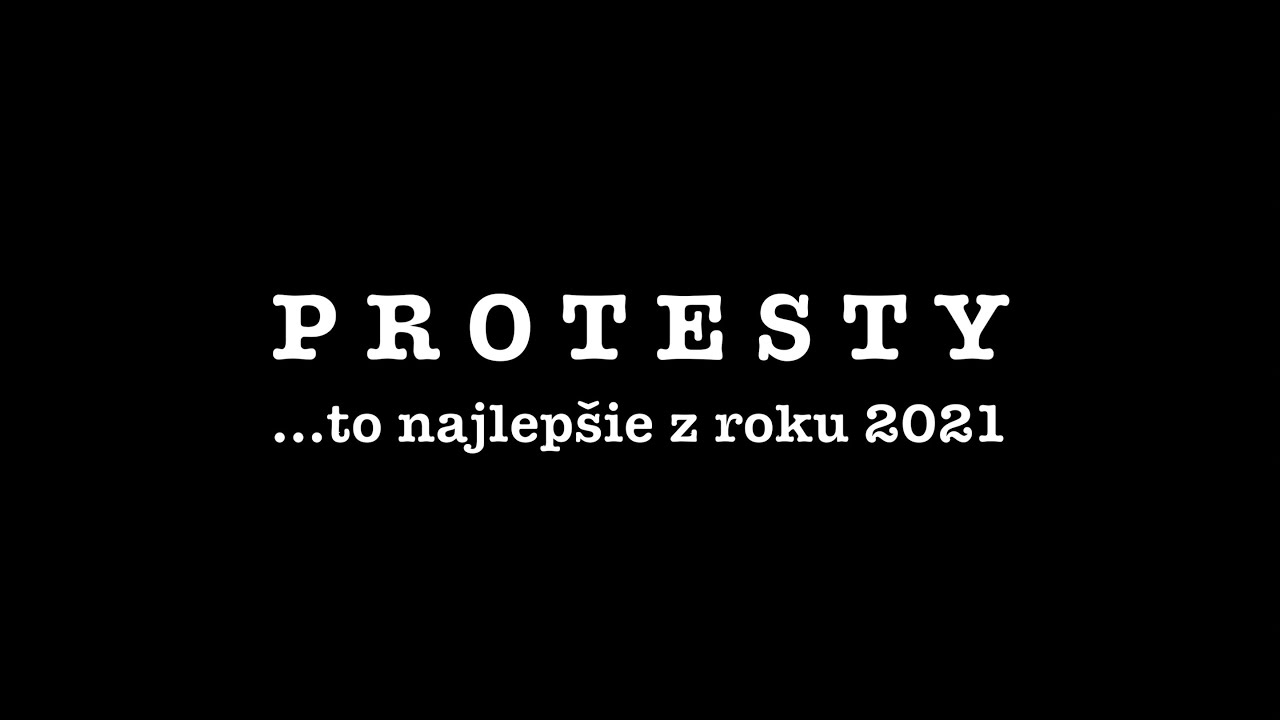 PROTESTY to najlepšie z roku 2021 zostrih rewind protest Bratislava ...