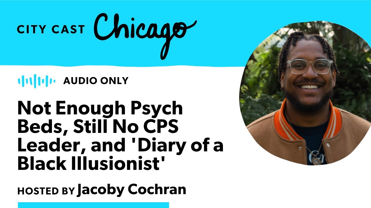 Not Enough Psych Beds, Still No CPS Leader, and 'Diary of a Black ...