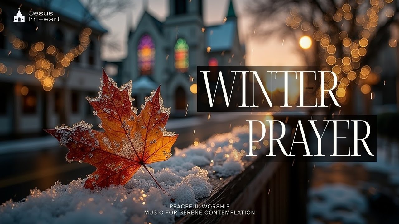 Winter Prayer Instrumental | Peaceful Worship Music for Serene ...