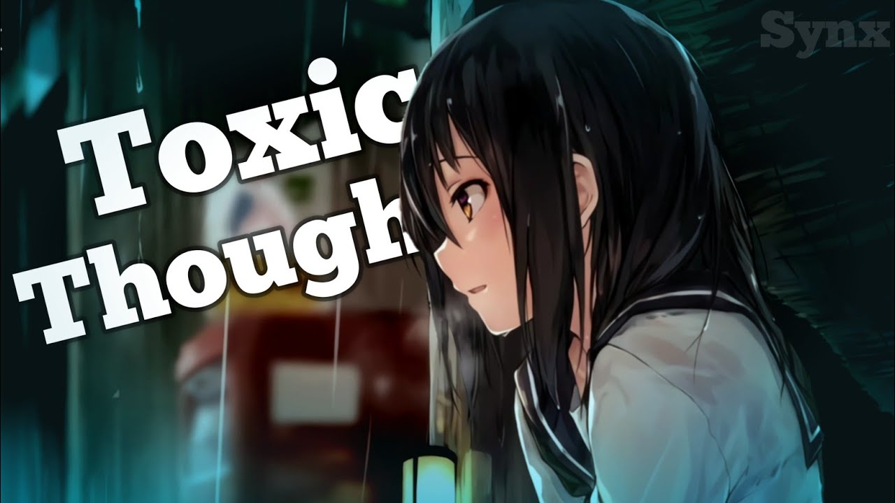 Nightcore - Toxic Thought - YouTube