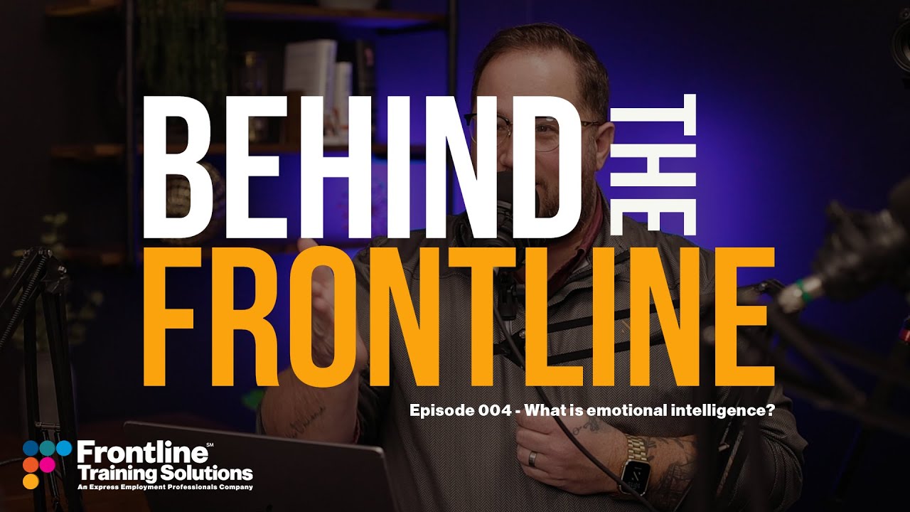 Behind The Frontline - Episode 004 - What is emotional intelligence ...