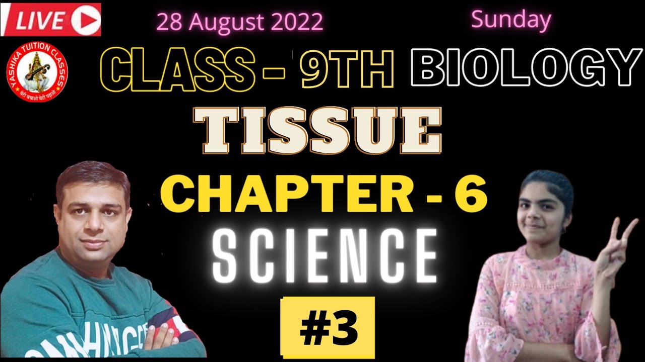 CLASS 9TH || TISSUE BIOLOGY || CHAPTER 6 SCIENCE #3 LIVE || Animal ...