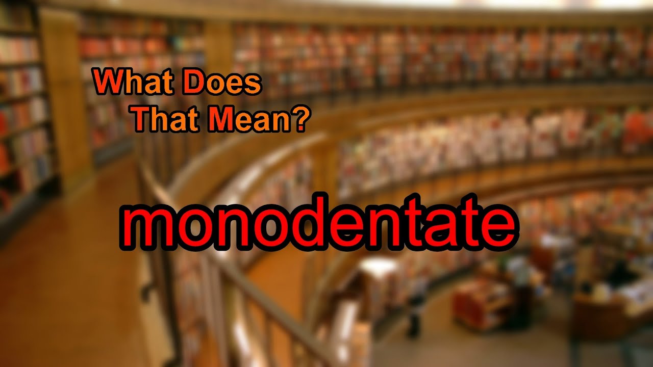 What does monodentate mean? - YouTube