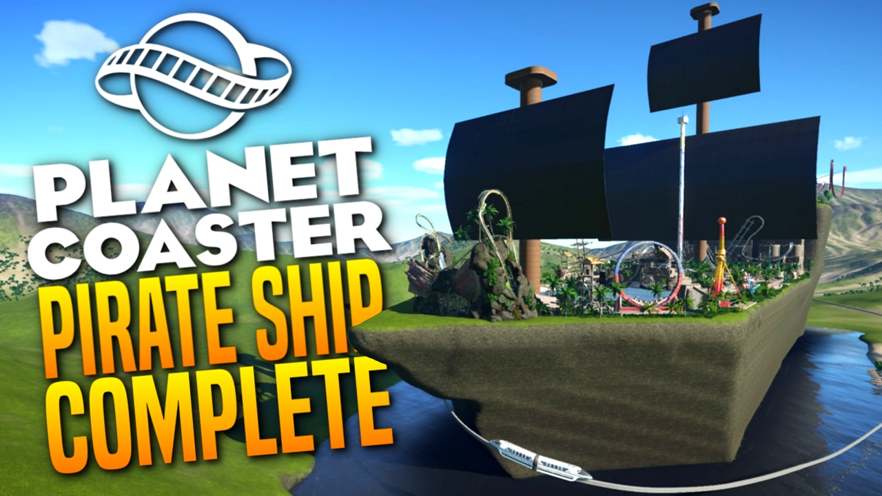 COMPLETED PIRATE SHIP PARK - Planet Coaster Gameplay FINALE - YouTube