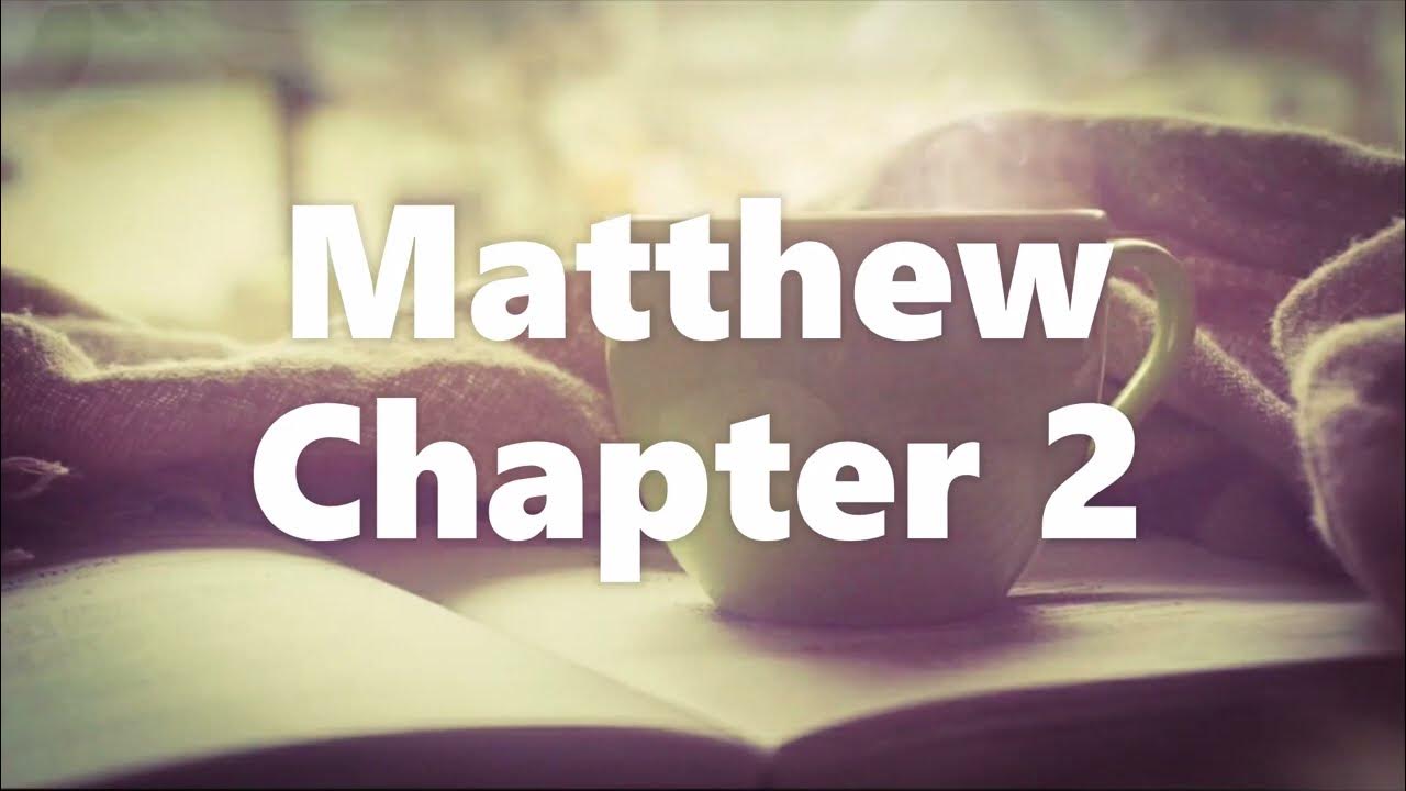 The Book of Matthew Chapter 2 - Good News Translation (GNT) - Audio ...