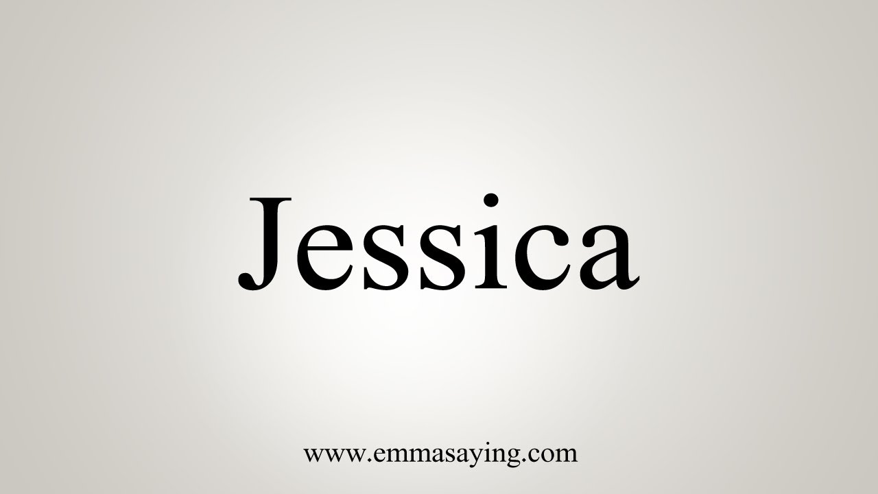 How To Say Jessica - YouTube
