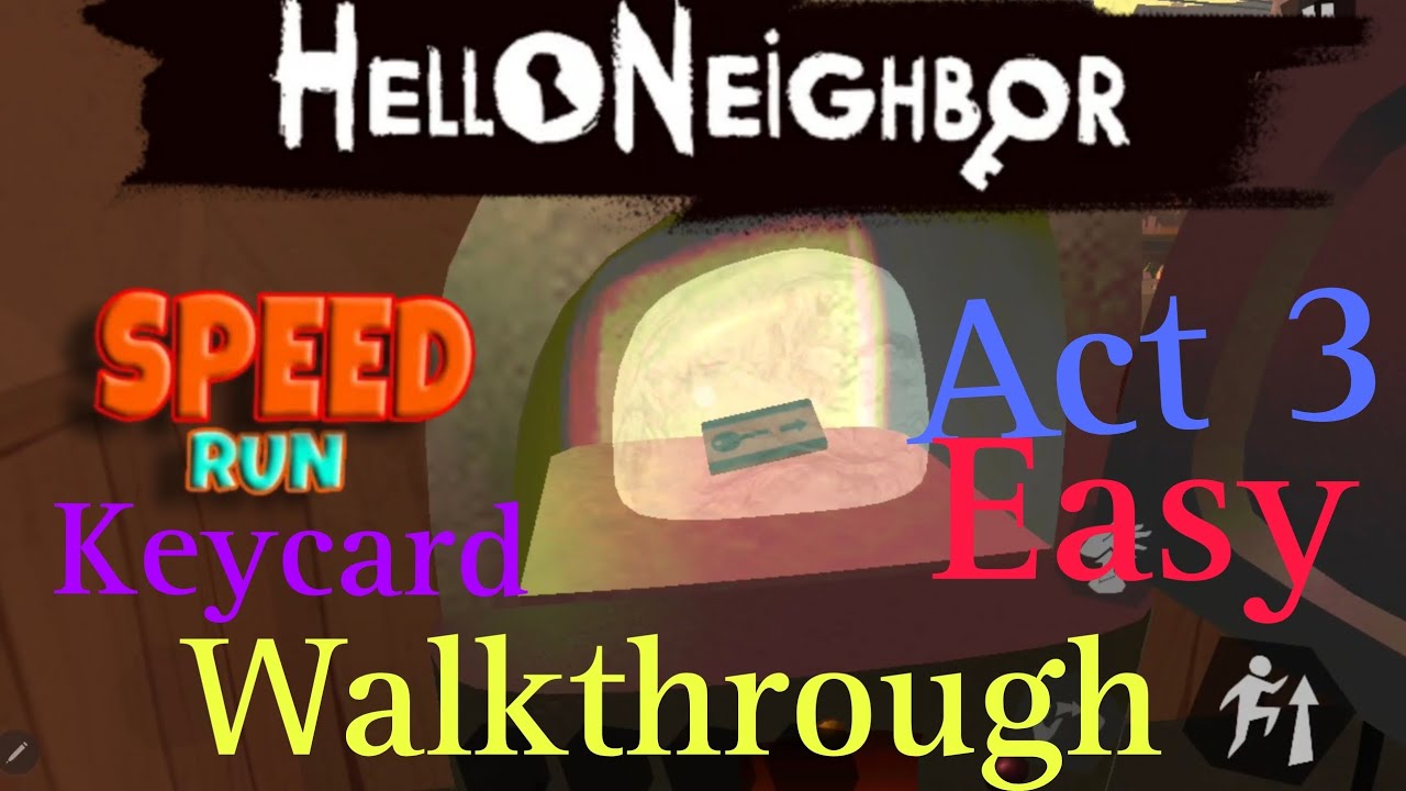 HOW TO GET KEYCARD IN HELLO NEIGHBOR - ACT 3 - YouTube