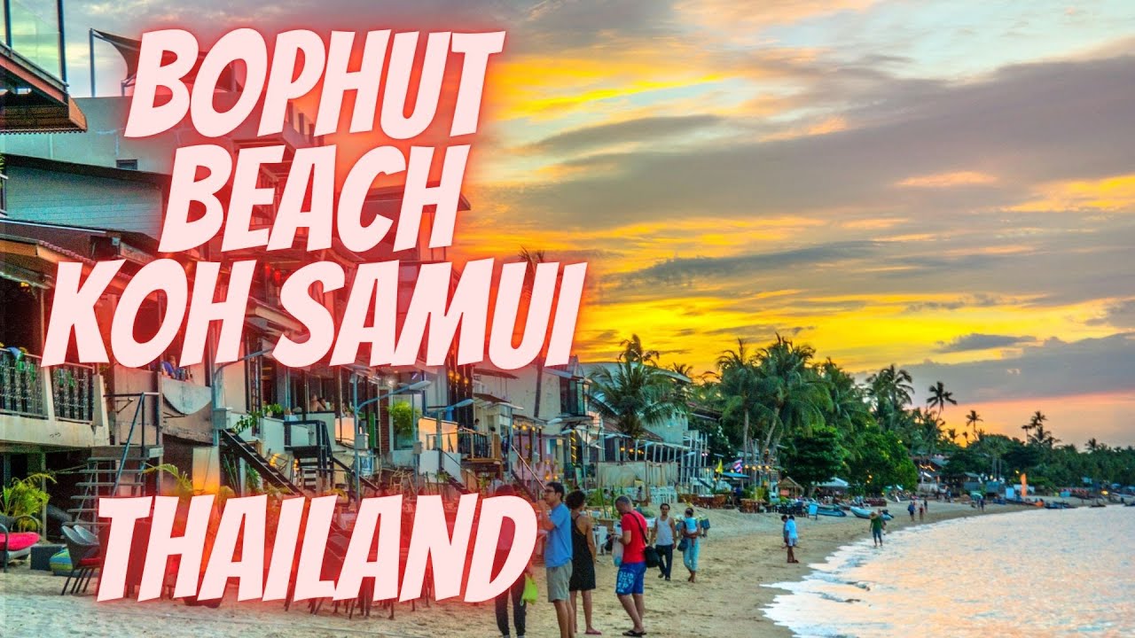 Bophut Beach Koh Samui Thailand บ่อผุด - YouTube
