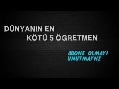 Dünyanın en götü 5 öğretmeni 2016