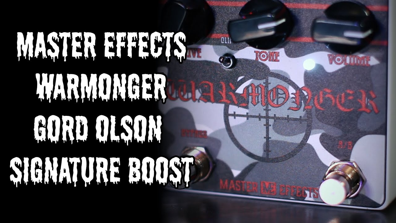 Master Effects Warmonger Gord Olson Signature Boost - YouTube