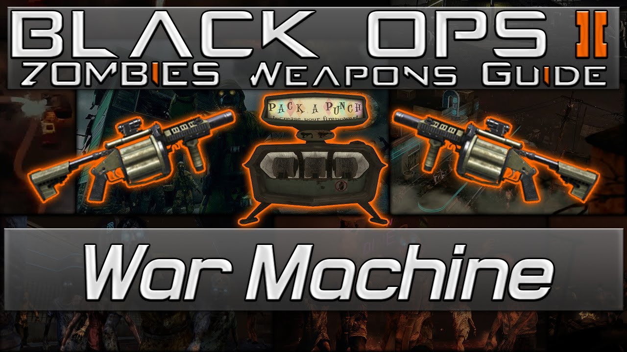 Black Ops 2 Zombies | War Machine | Weapons Guide - YouTube