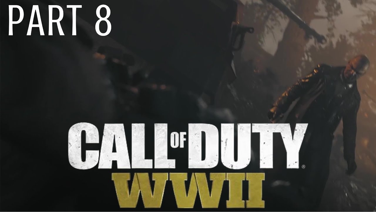 Call of Duty: WW2 - Campaign - Part 8 - YouTube