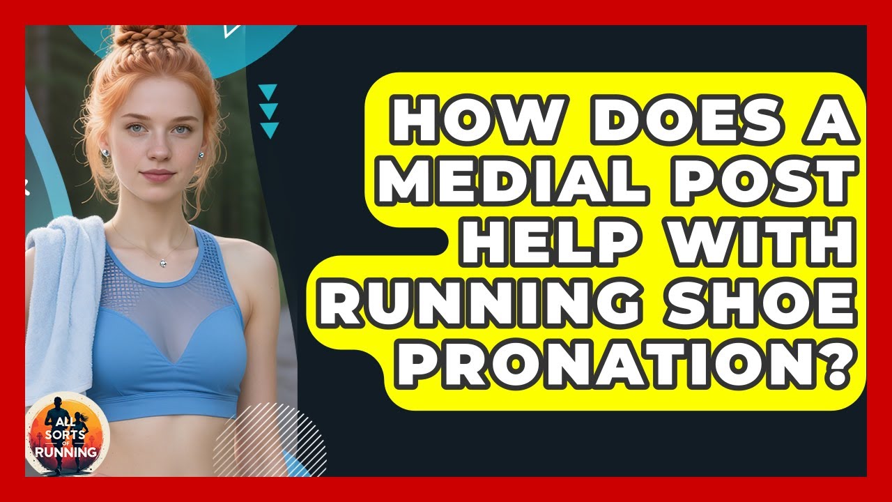How Does A Medial Post Help With Running Shoe Pronation? - All Sorts Of ...