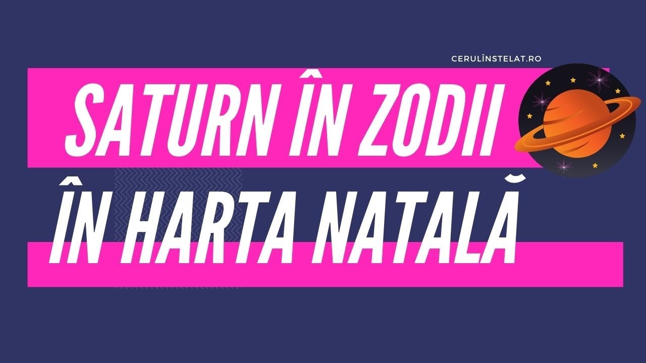 SATURN IN ZODII IN HARTA NATALA - YouTube