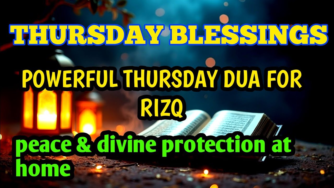 THURSDAY BLESSINGS | Powerful Thursday Dua for Rizq, Peace & Divine ...