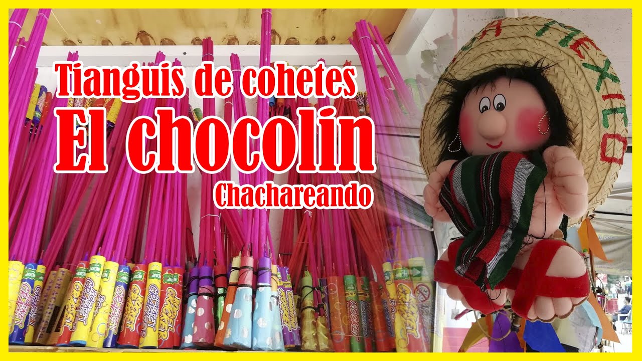 Chachareando en el tianguis de cohetes el chocolin - YouTube