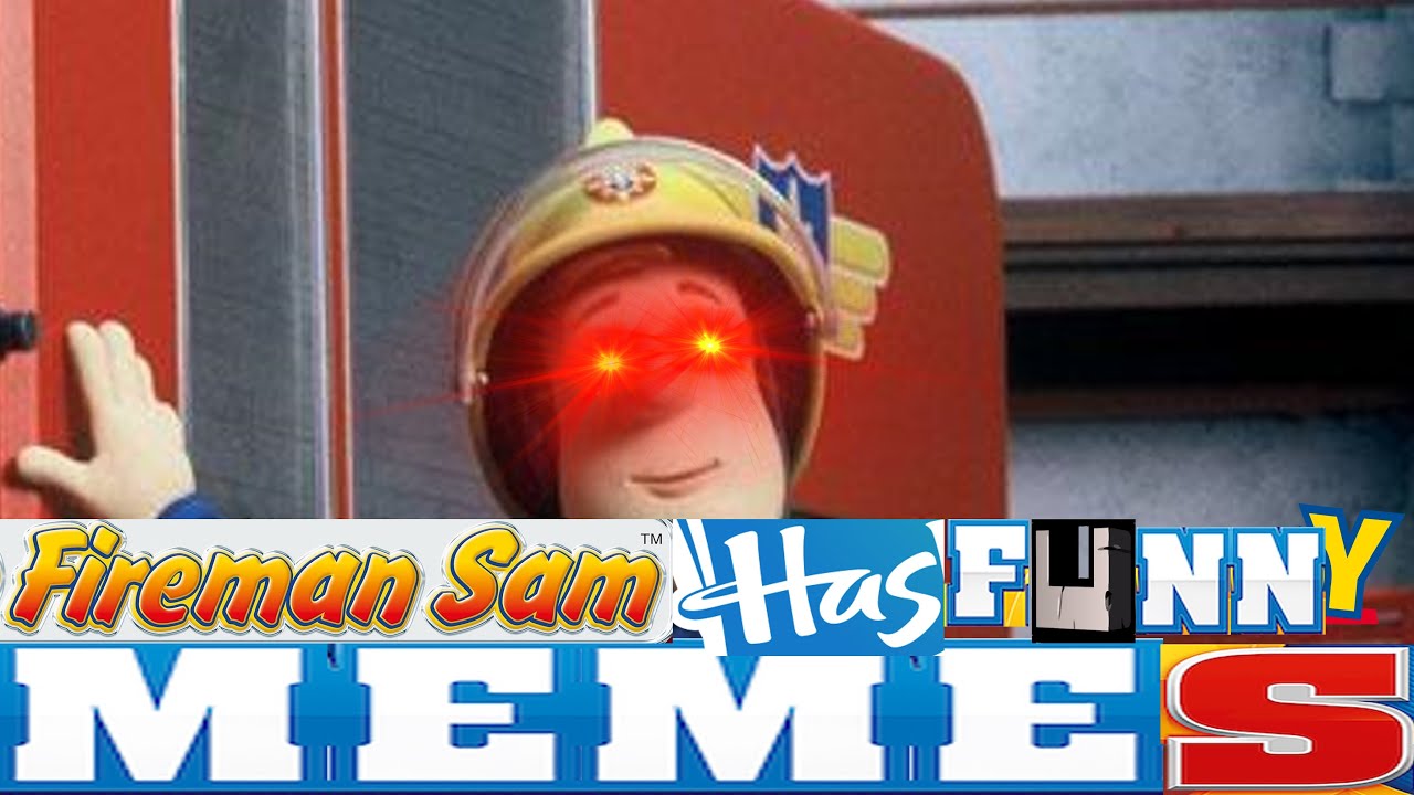 Fireman Sam Meme - YouTube