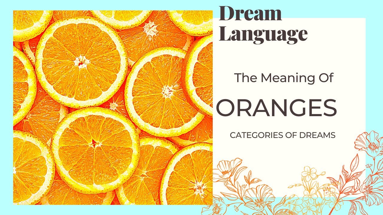 Meaning Of Oranges In Dreams Biblical Spiritual Meanings Of Dreams Meaning Of Oranges In Dreams Biblical Spiritual Meanings Of Dreams